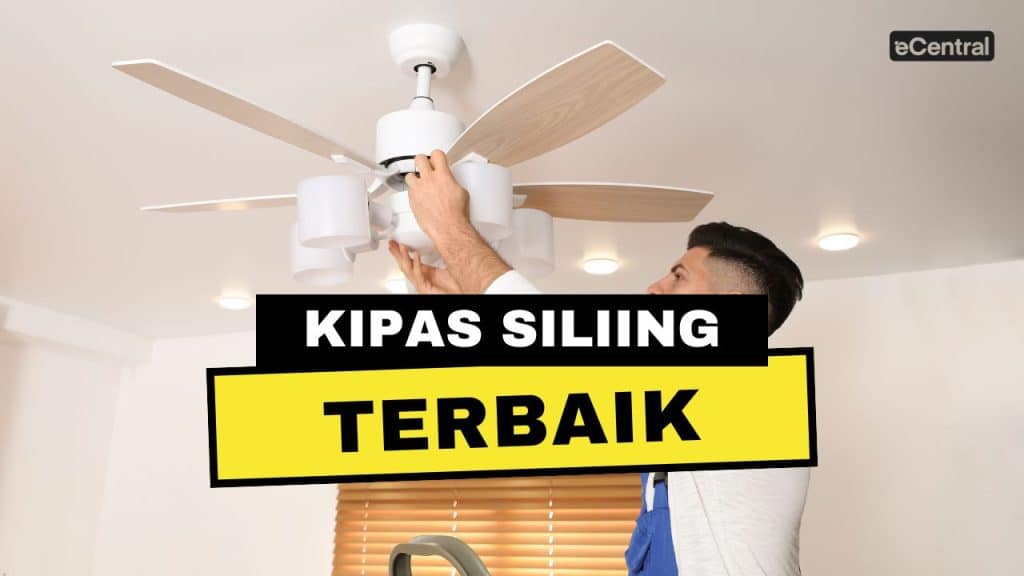Kipas Siling Terbaik - 10 Jenama Bawah RM150!